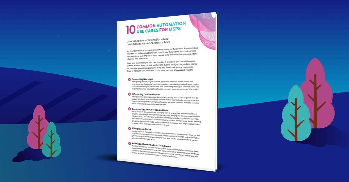10 Common Automation Use Cases for MSPs - Rewst 10 Common Automation Use Cases for MSPs - Rewst